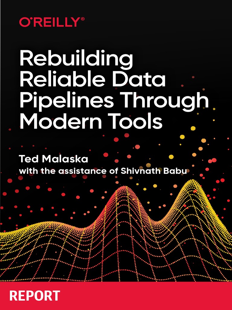 Rebuilding Reliable Data Pipelines Through Modern Tools PDF | PDF ...