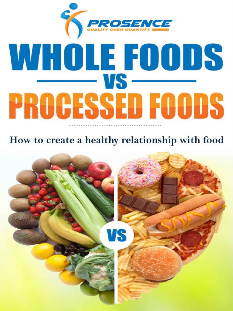 Whole Foods vs. Processed Foods: How To Create A Healthy Relationship ...