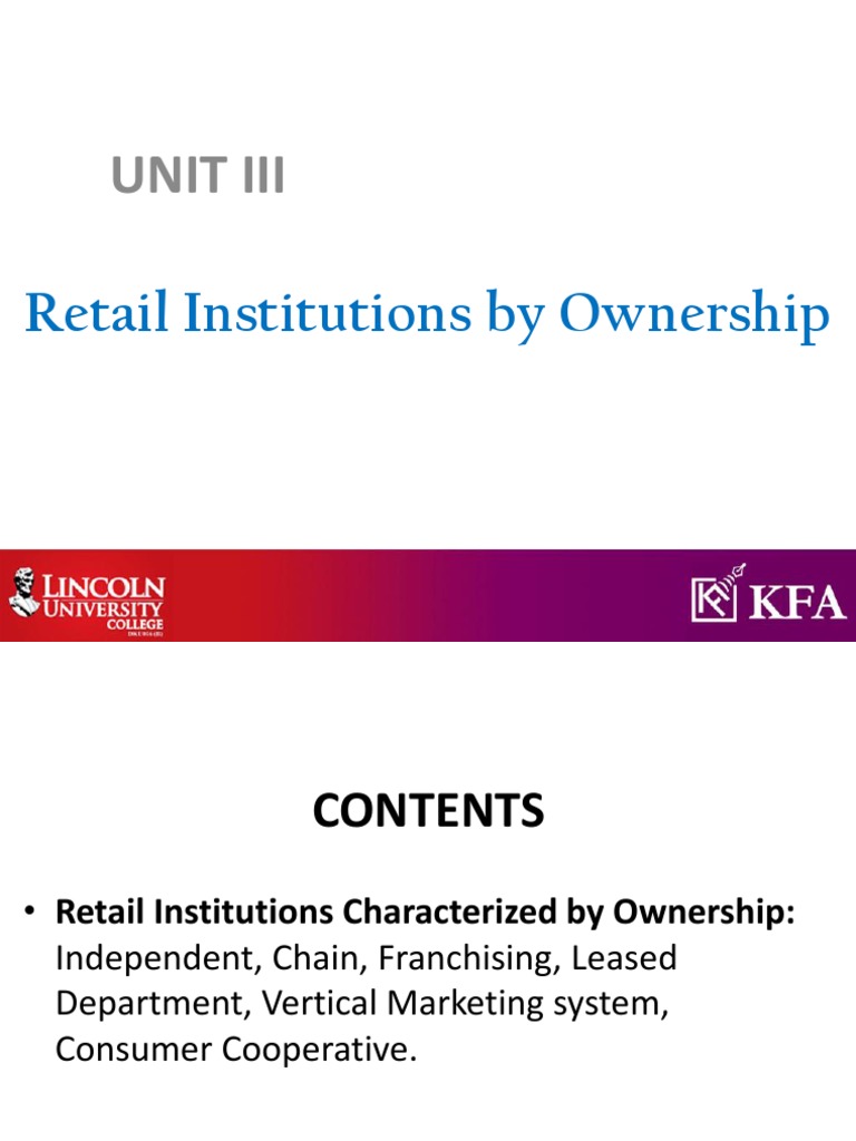 UNIT III Retail Institutions by Ownership | PDF | Franchising | Retail