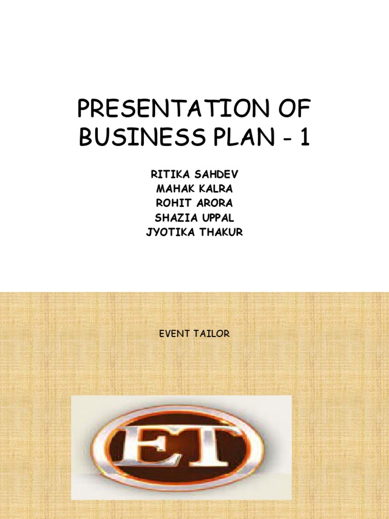 Presentation of Business Plan - 1: Ritika Sahdev Mahak Kalra Rohit ...