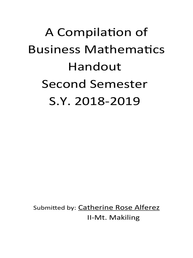 A Compilation of Business Mathematics Handout Second Semester S.Y. 2018 ...