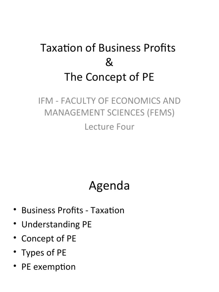 Taxation of Business Profits & The Concept of PE: Ifm - Faculty of Economics and Management ...