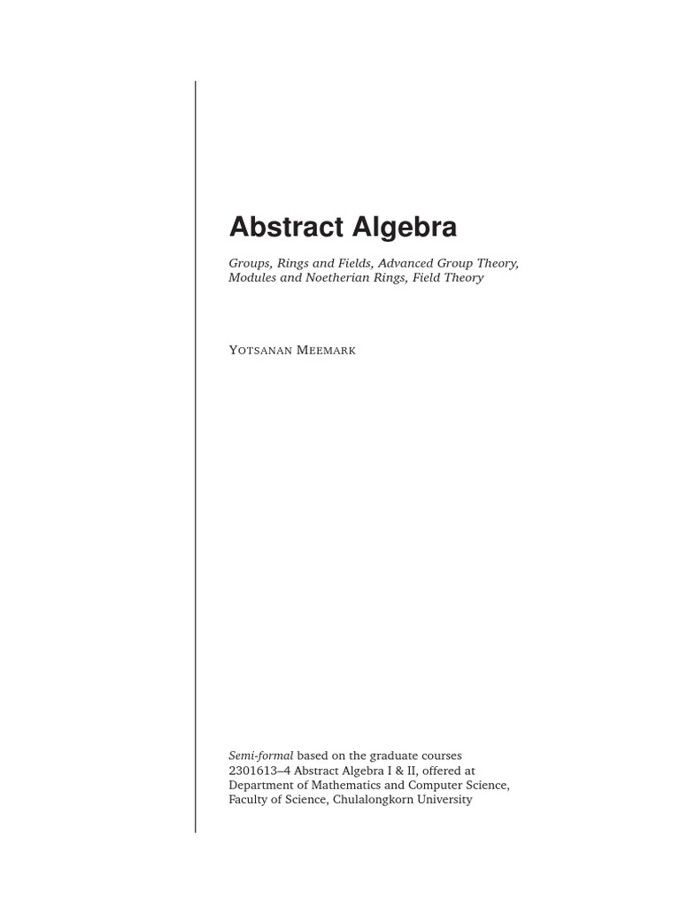 Abstract Algebra: Groups, Rings and Fields, Advanced Group Theory, Modules and Noetherian Rings ...