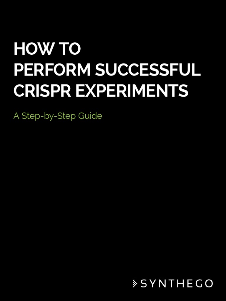How To Perform Successful Crispr Experiments: A Step-by-Step Guide ...