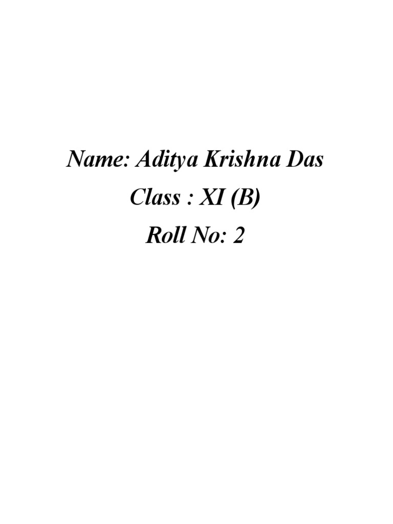 Name: Aditya Krishna Das Class: XI (B) Roll No: 2 | Download Free PDF ... Name: Aditya Krishna Das Class: XI (B) Roll No: 2 | Download Free PDF ...