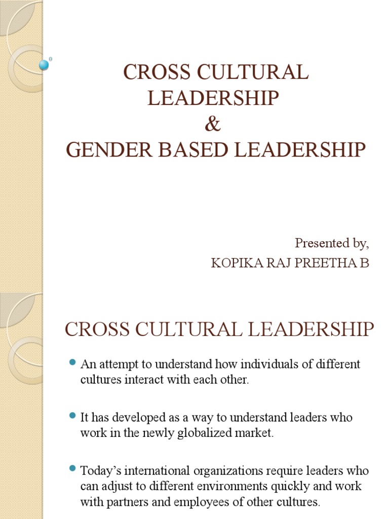 Cross Cultural Leadership & Gender Based Leadership: Presented By ...