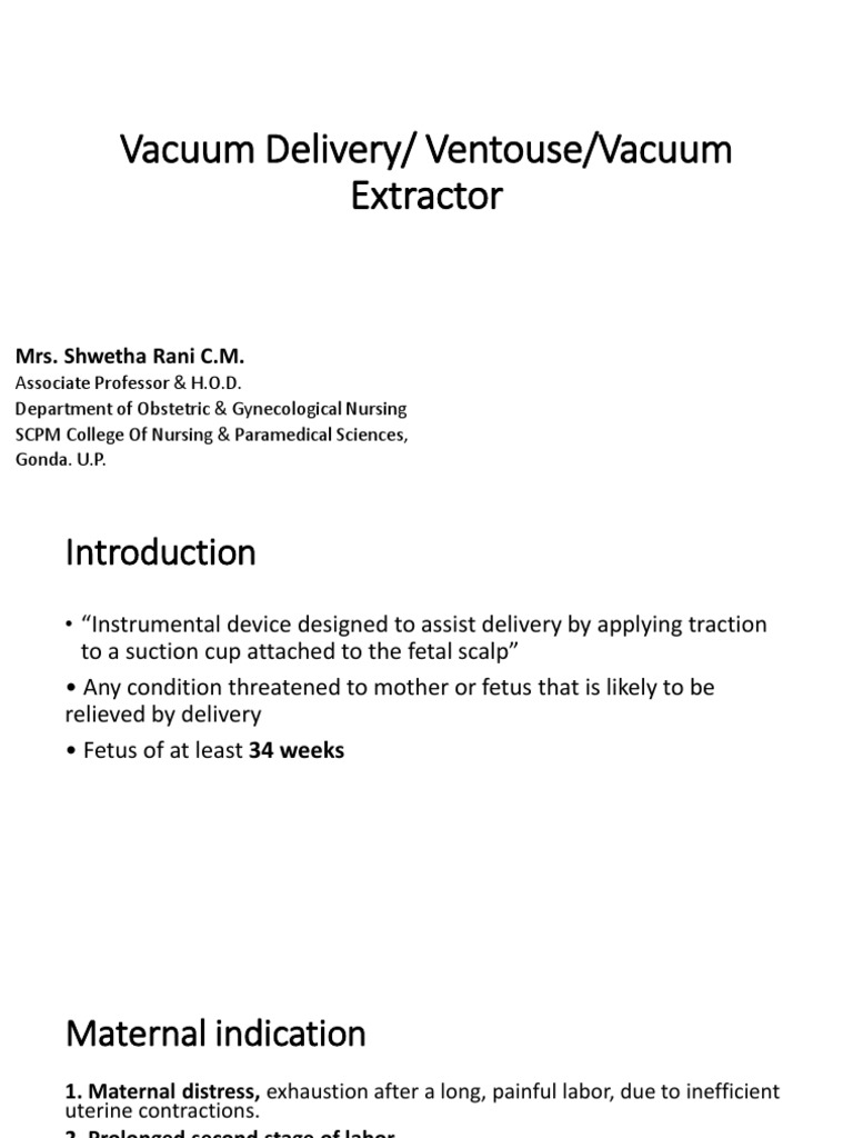 Vacuum Delivery/ Ventouse/Vacuum Extractor: Mrs. Shwetha Rani C.M | PDF ...