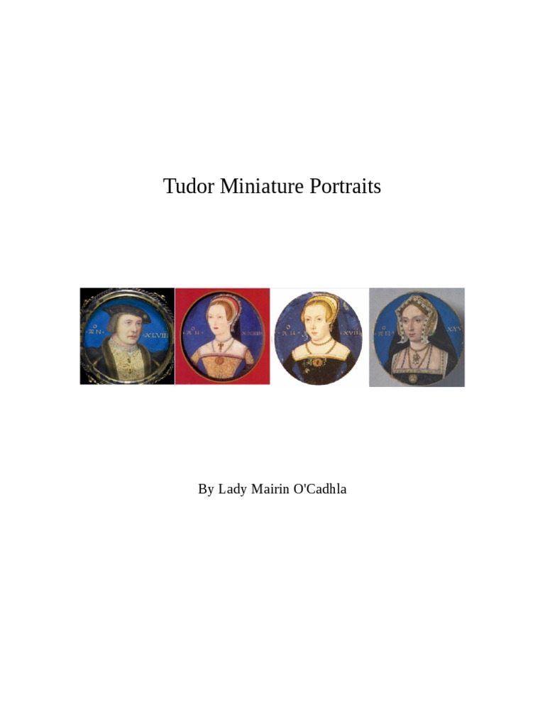 Tudor Miniature Portraits: by Lady Mairin O'Cadhla | PDF | Watercolor ...