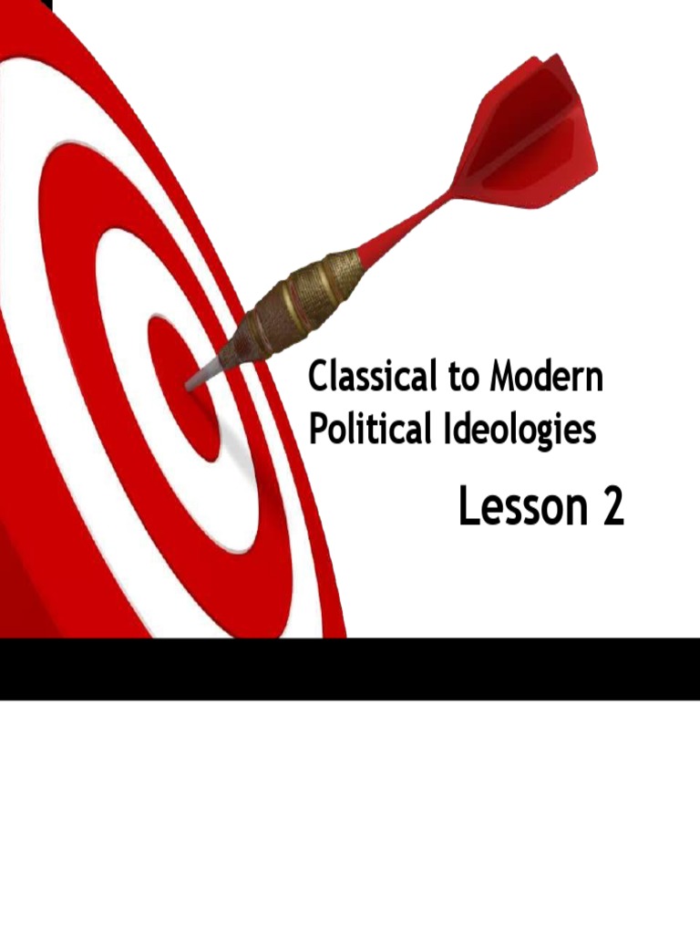 Classical To Modern Political Ideologies: Lesson 2 | PDF | Conservatism ...