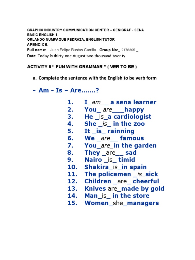 A. Complete The Sentence With The English To Be Verb Form: Am - Are Is ...