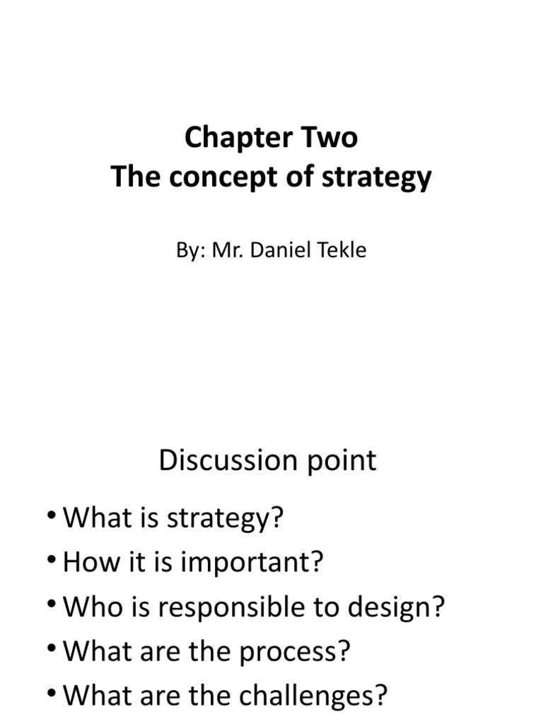 Chapter Two The Concept of Strategy: By: Mr. Daniel Tekle | PDF ...