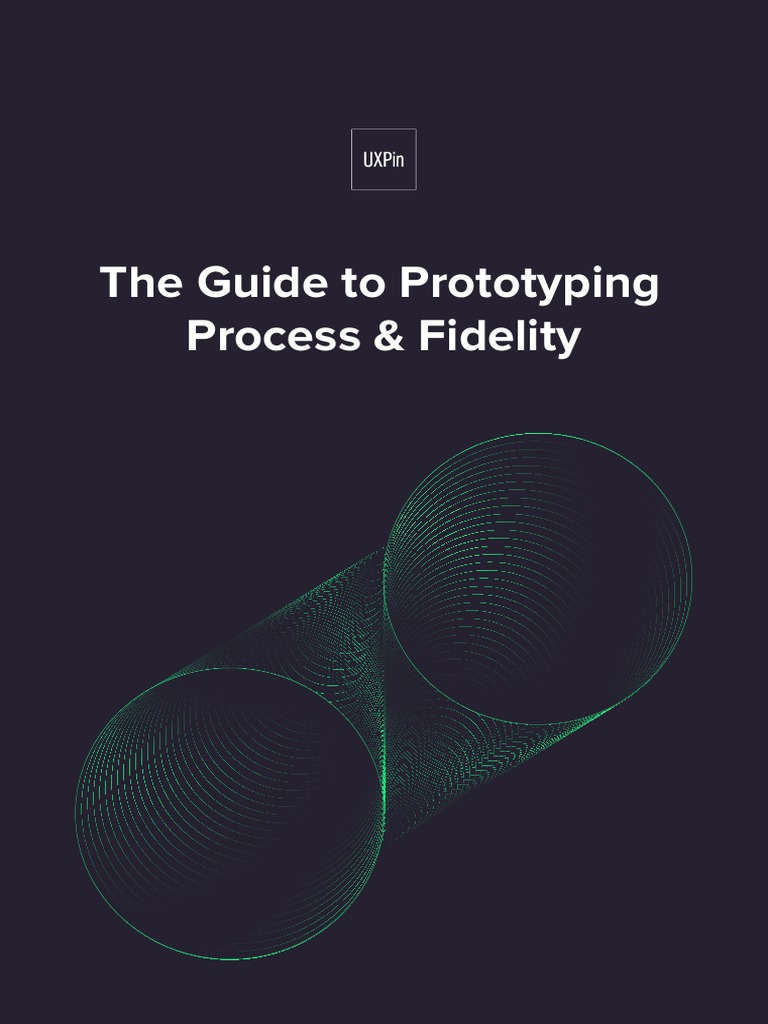 The Guide To Prototyping Process & Fidelity | PDF | Software ...
