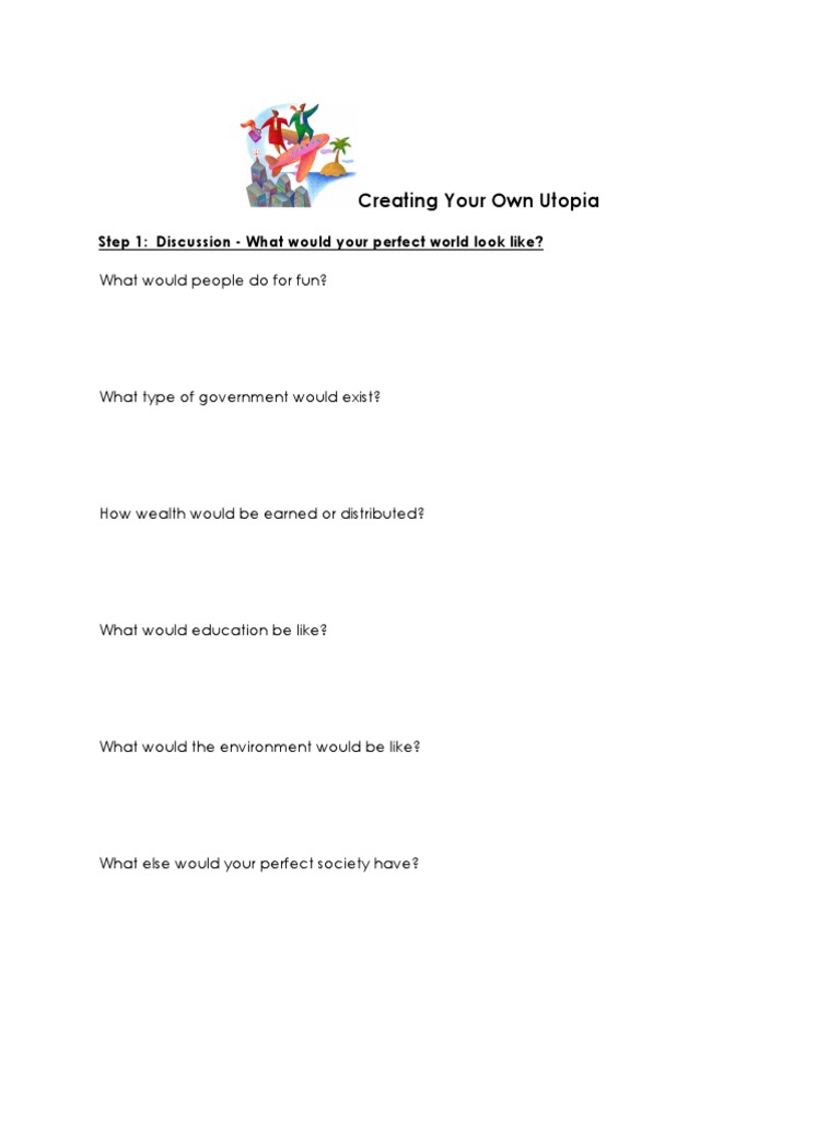 Creating Your Own Utopia: Step 1: Discussion - What Would Your Perfect ...