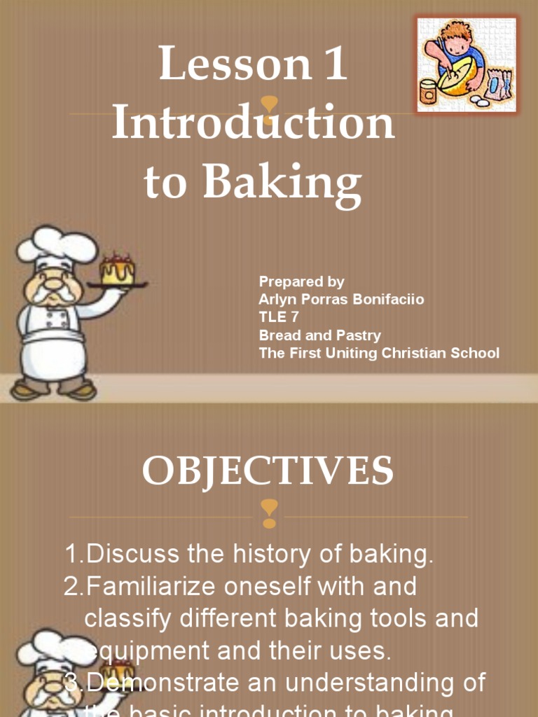 Lesson 1 To Baking: Prepared by Arlyn Porras Bonifaciio Tle 7 Bread and ...