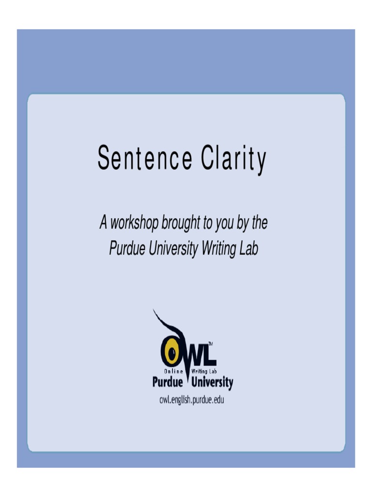 Sentence Clarity: A Workshop Brought To You by The Purdue University ...