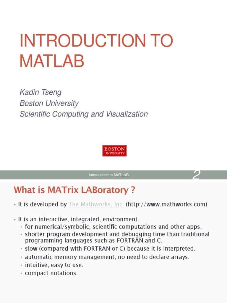 Introduction To Matlab: Kadin Tseng Boston University Scientific Computing and Visualization ...