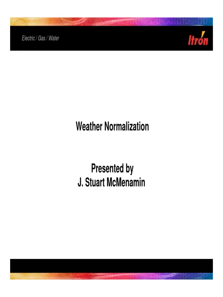 Weather Normalization Weather Normalization: Electric / Gas / Water ...