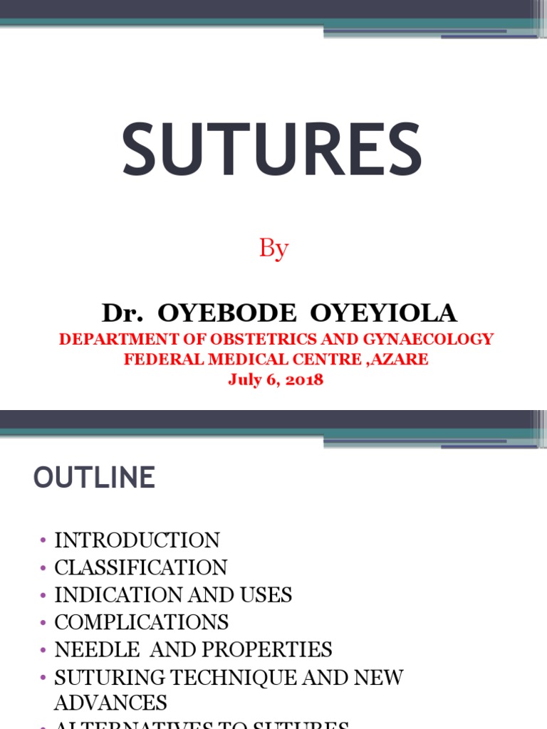 Sutures: Dr. Oyebode Oyeyiola | PDF | Surgical Suture | Wound