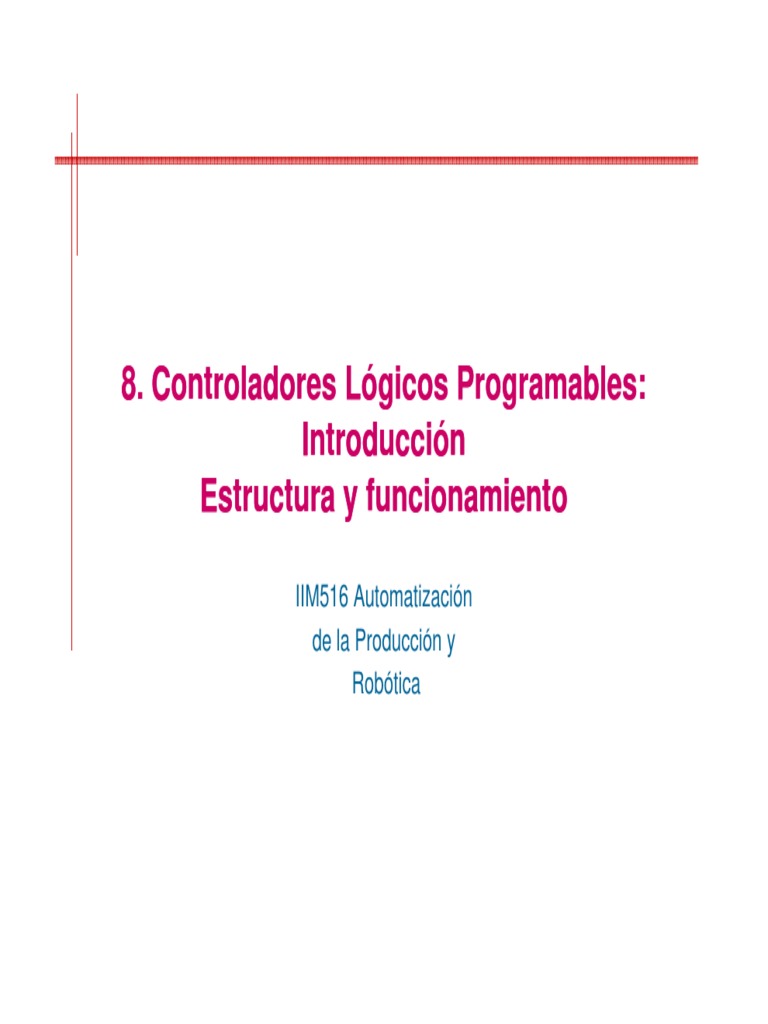 Controladores lógicos programables: Una introducción a su estructura y funcionamiento cíclico ...
