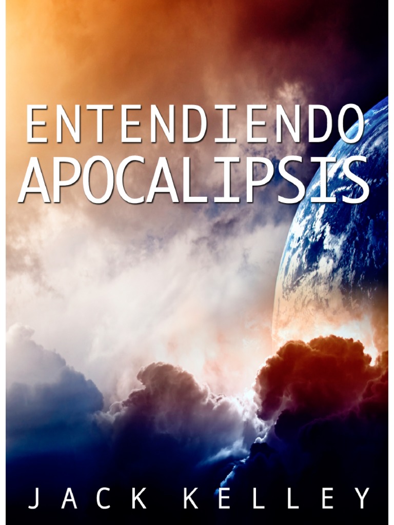 Entendiendo Apocalipsis Jack Kelley PDF | PDF | Jesús | Iglesia Católica