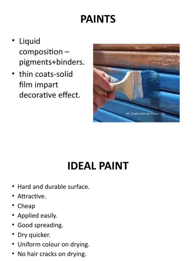 Paints: - Liquid Composition - Pigments+binders. - Thin Coats-Solid ...