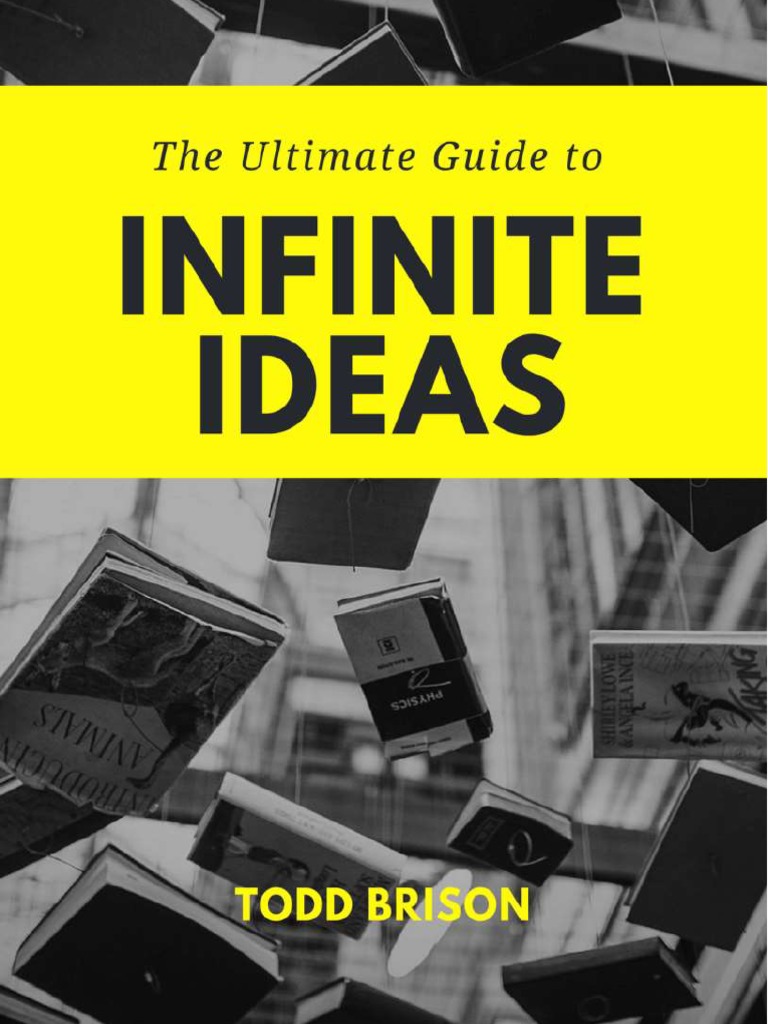 The Ultimate Guide To Creating Infinite Ideas Todd Brison PDF | PDF ...