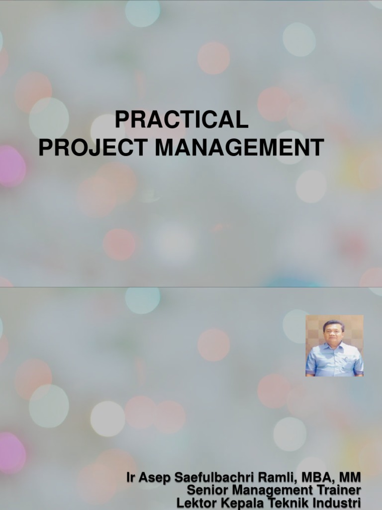 Practical Project Management Overview | PDF | Project Management | Projects