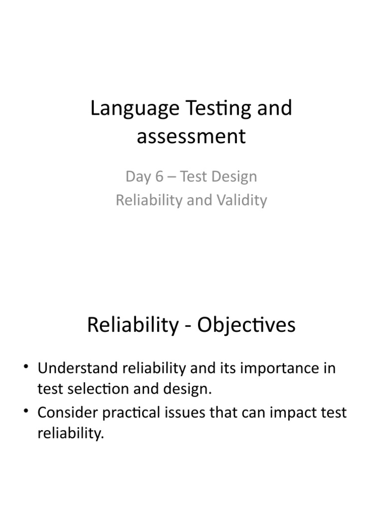 Language Testing and Assessment: Day 6 - Test Design Reliability and ...
