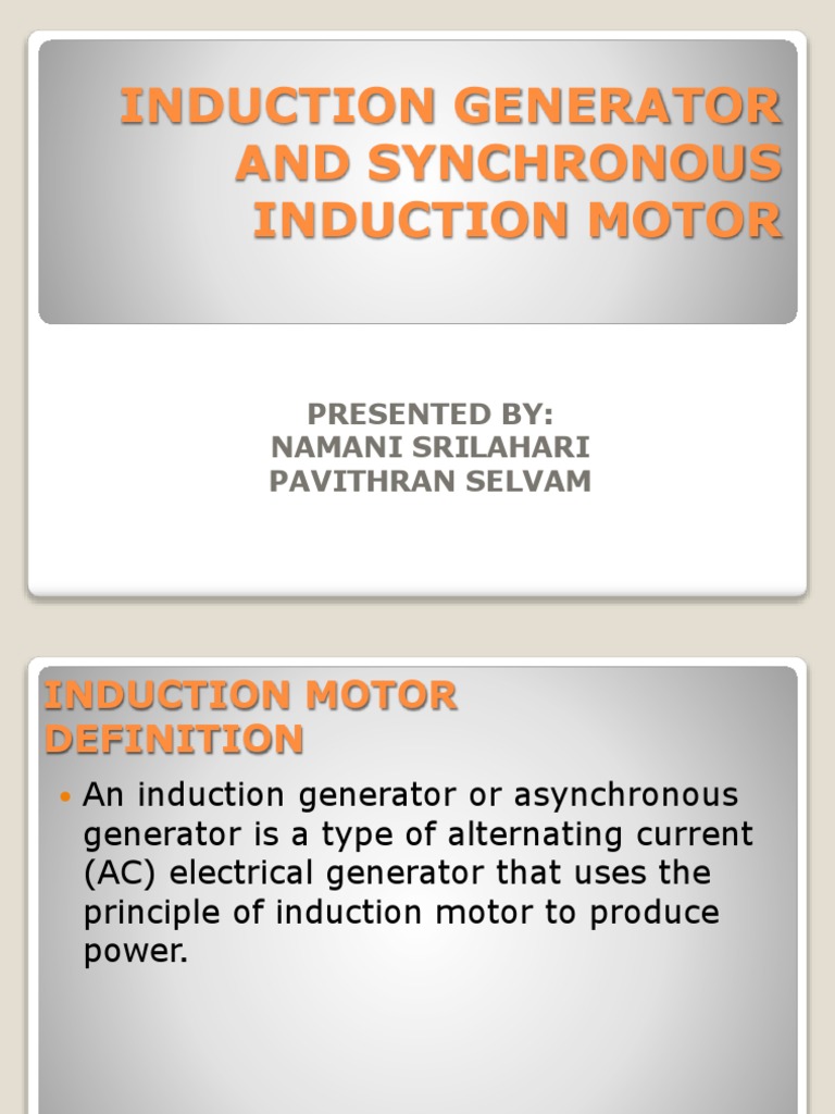 Induction Generator and Synchronous Induction Motor: Presented By ...