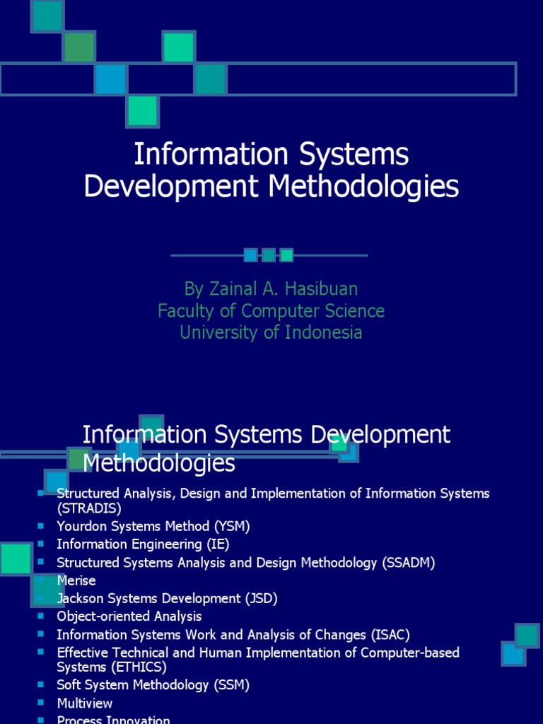Information Systems Development Methodologies: by Zainal A. Hasibuan Faculty of Computer Science ...
