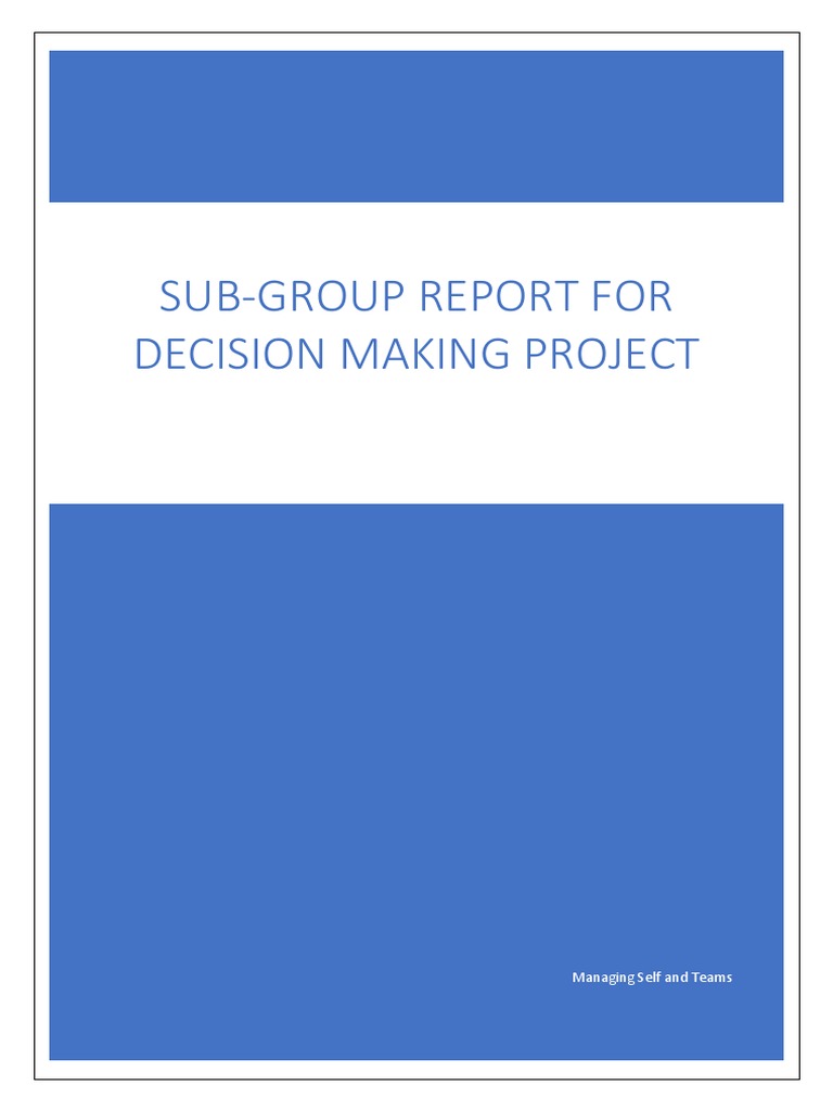 Sub-Group Report For Decision Making Project: Managing Self and Teams ...