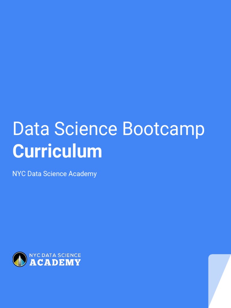 Data Science Bootcamp Curriculum: An Overview of the NYC Data Science Academy's 12-Week Program ...