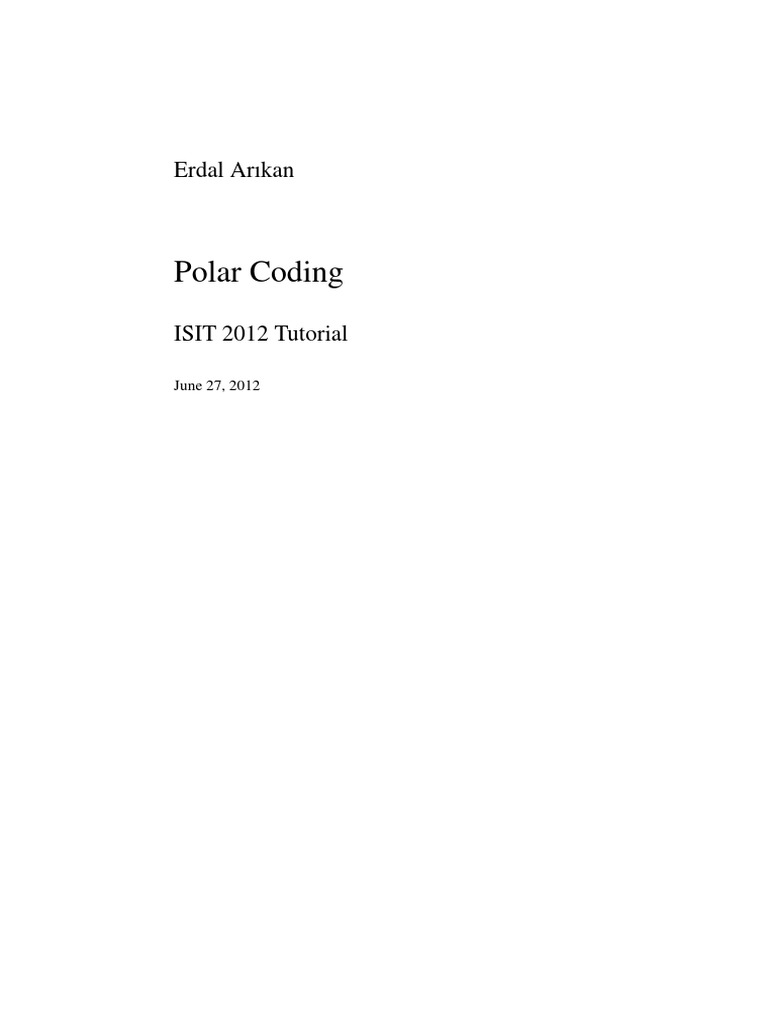 Polar Coding: Erdal Arıkan | PDF | Code | Matrix (Mathematics)