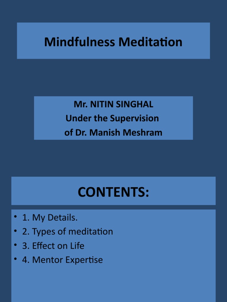 Mindfulness Meditation: Mr. Nitin Singhal Under The Supervision of Dr ...