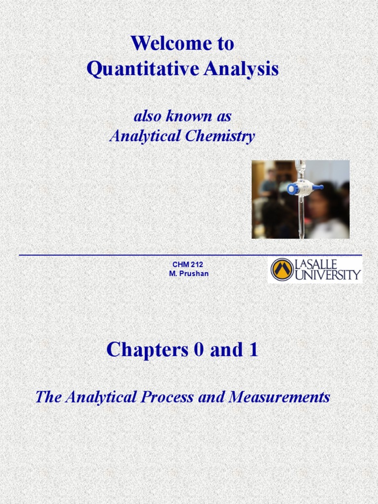 Welcome To Quantitative Analysis: Also Known As Analytical Chemistry ...