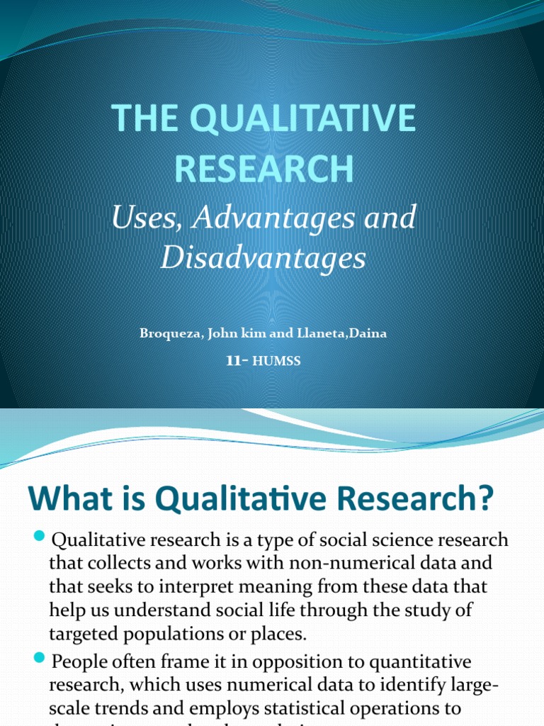 Qualitative Research, Uses, Advantages and Disadvantages (BROQUEZA AND ...