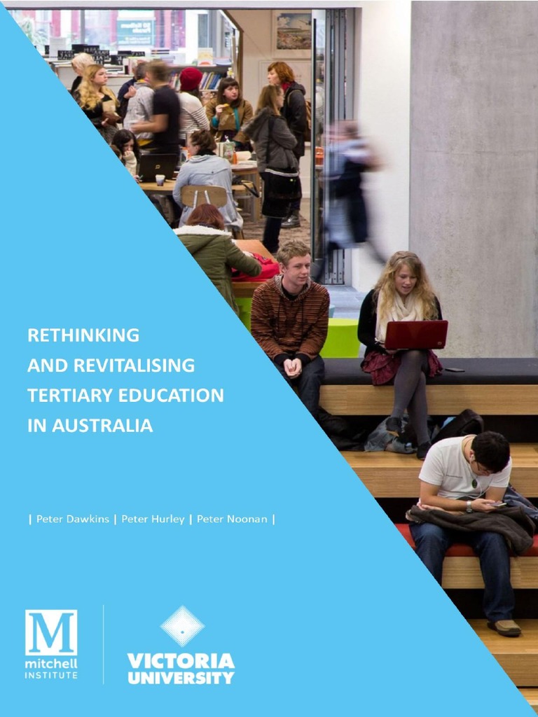 Rethinking and Revitalising Tertiary Education in Australia: - Peter ...