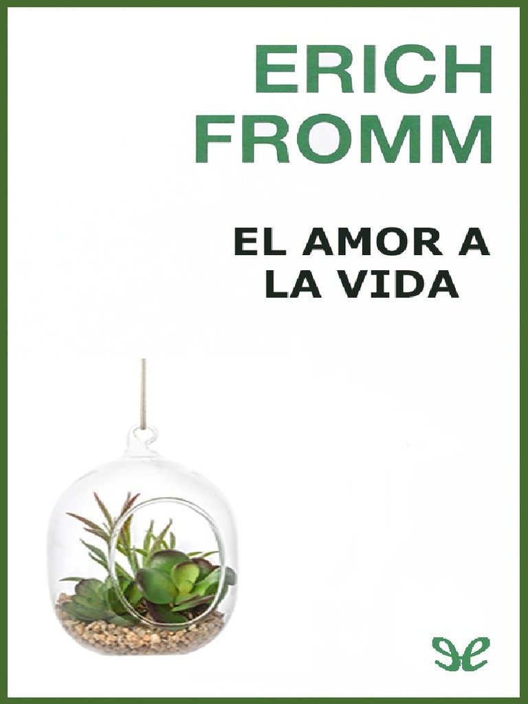 El Amor A La Vida PDF | PDF | Erich Fromm | Amor