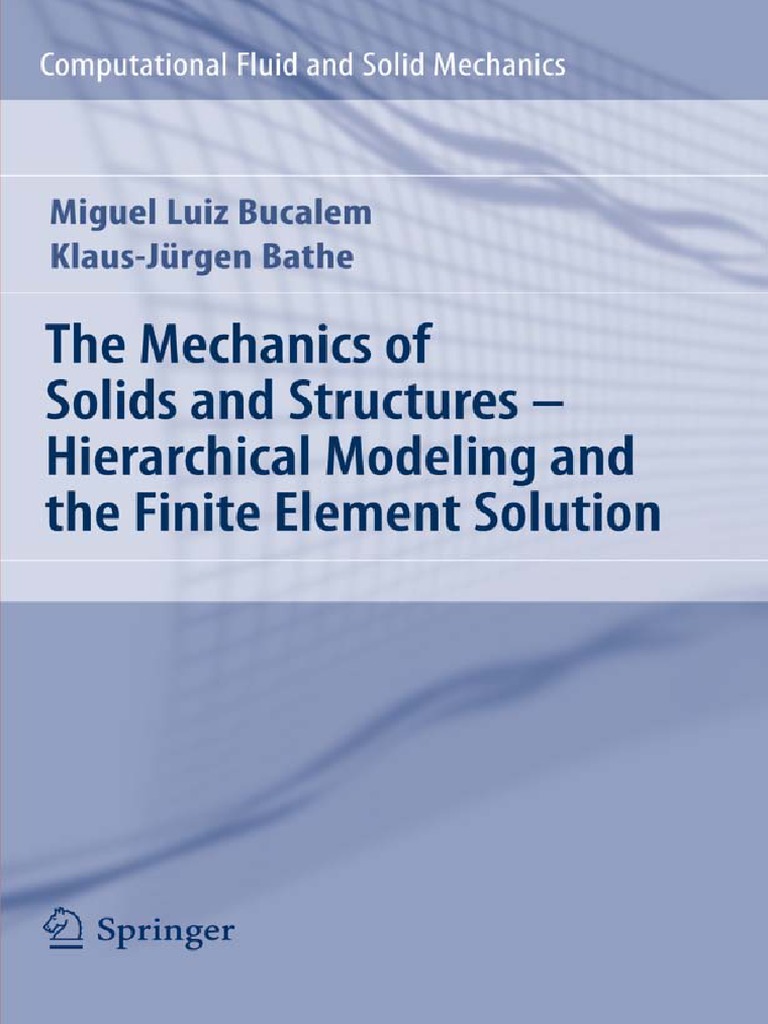(Computational Fluid and Solid Mechanics) Miguel Luiz Bucalem, Klaus-Jürgen Bathe (auth.)-The ...