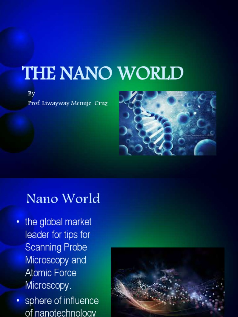 The Nano World: by Prof. Liwayway Memije-Cruz | PDF | Nanotechnology | Microscope