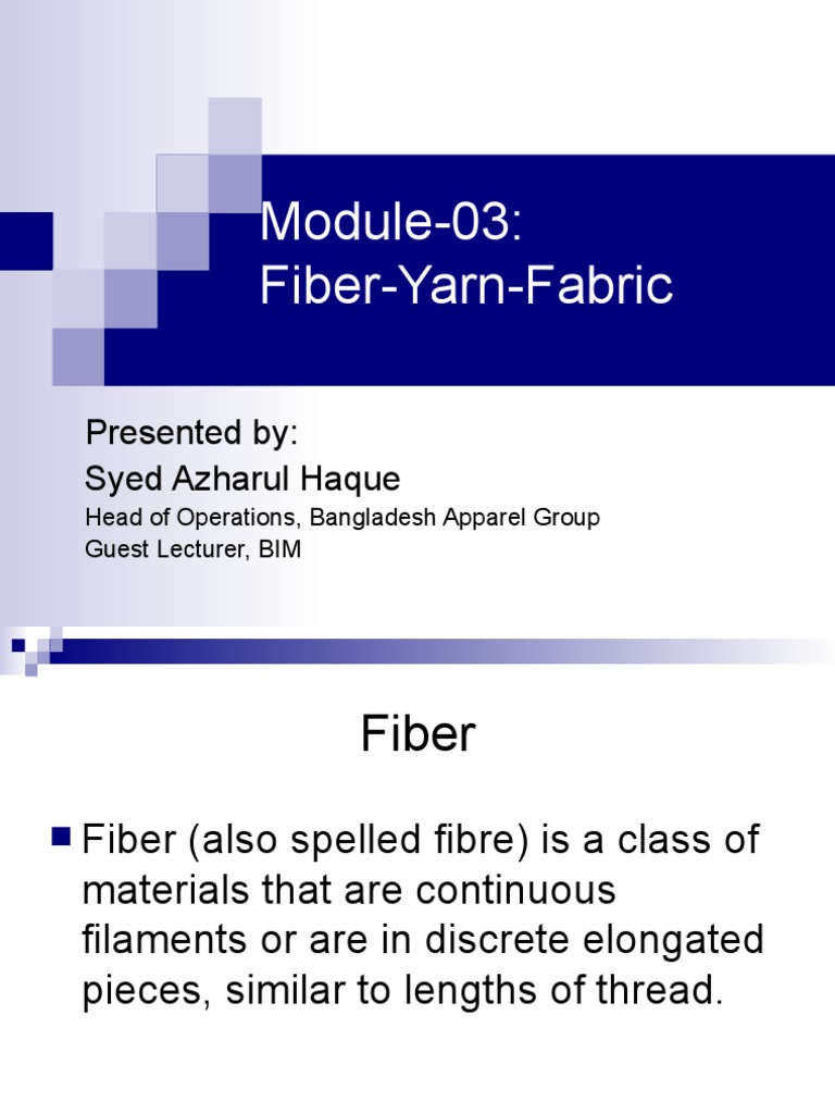 Module-03: Fiber-Yarn-Fabric: Presented By: Syed Azharul Haque | PDF ...