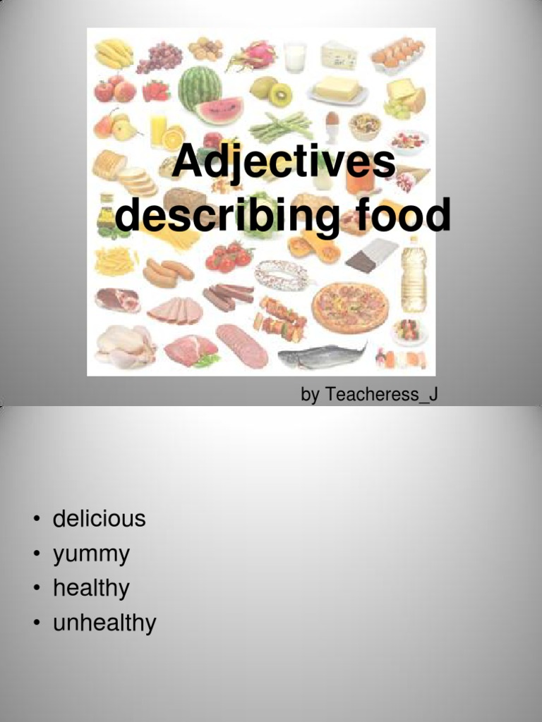 Food Adjectives List and Examples | PDF | Cooking, Food & Wine