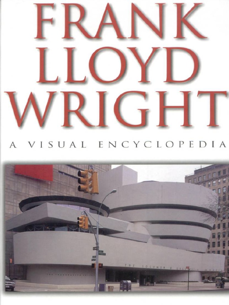 Frank Lloyd Wright - A Visual Encyclopedia | PDF
