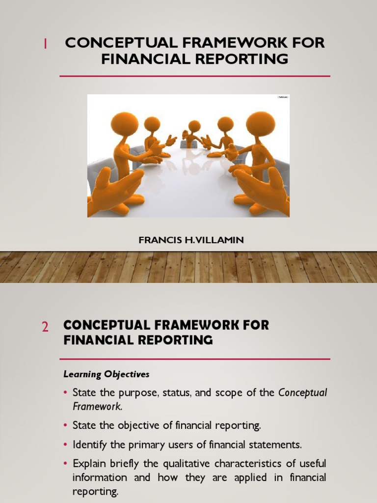 Conceptual Framework For Financial Reporting: Francis H. Villamin | PDF ...