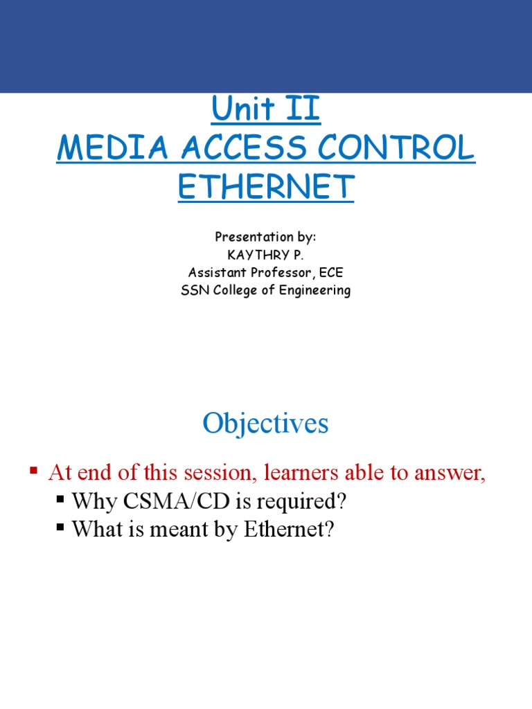 Unit II Media Access Control Ethernet: Presentation By: Kaythry P ...