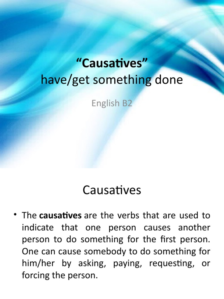 "Causatives": Have/get Something Done | PDF | Verb | Grammatical Tense