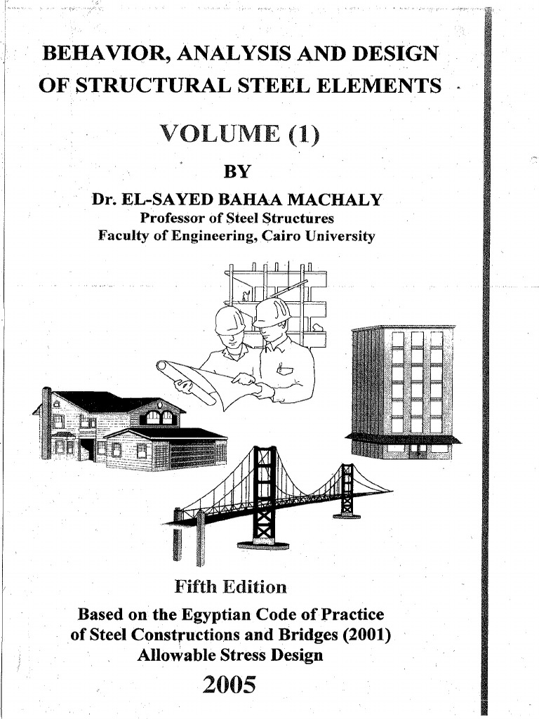 El-Sayed Bahaa Machaly_01_Behavior, Analysis and Design of Structural Steel Elements. 01-Faculty ...