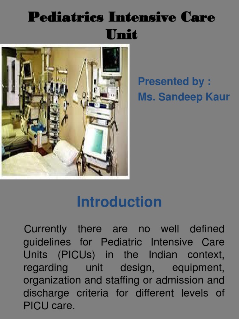 Pediatrics Intensive Care Unit: Presented By: Ms. Sandeep Kaur | PDF ...