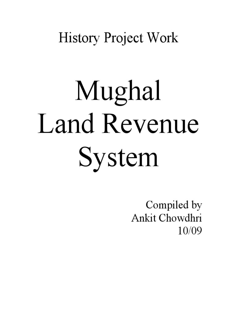 History Sem. 2 Project - Mughal Land Revenue System | PDF | Taxes ...
