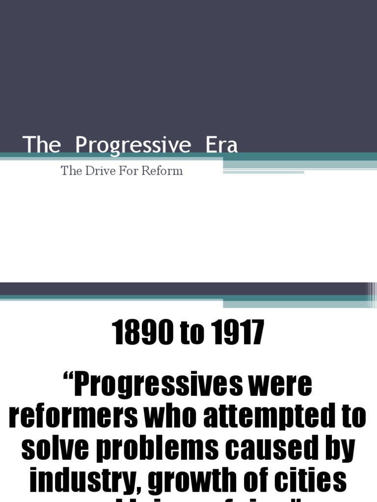 Progressive Era: Reform and Impact | PDF | Progressivism In The United ...
